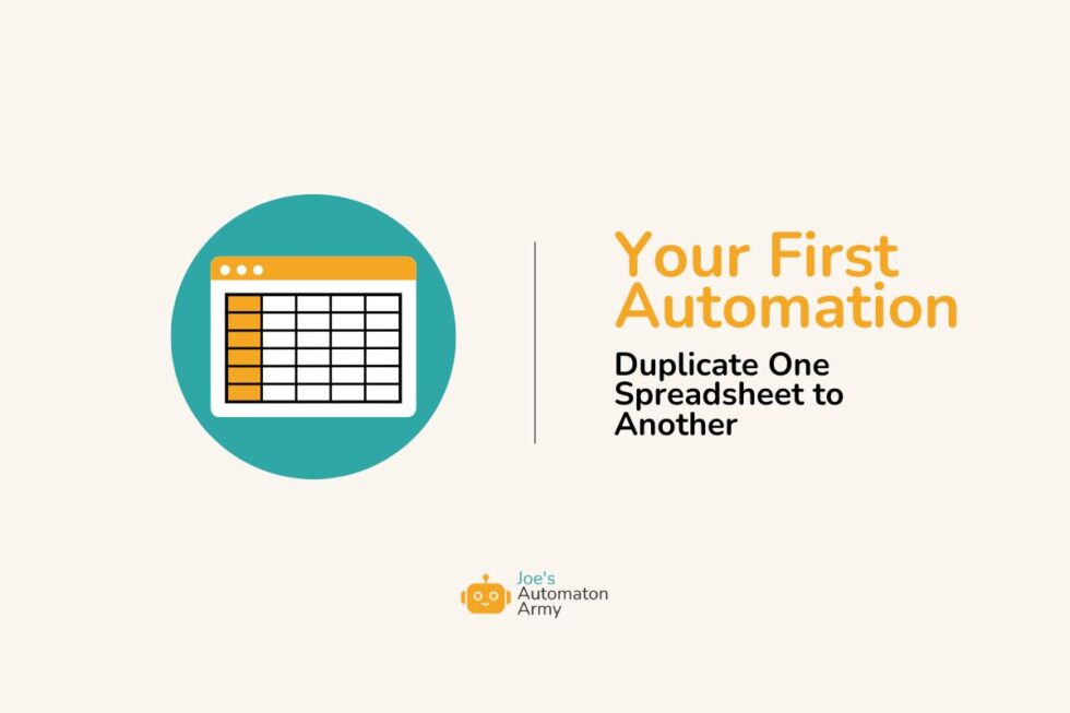 Your First Automation: Duplicate One Spreadsheet to Another - Joe's ... Your First Automation: Duplicate One Spreadsheet to Another - Joe's ...